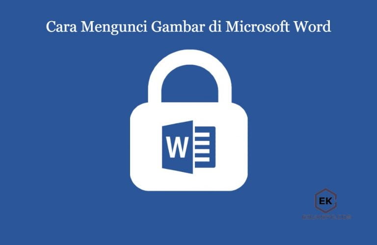 Cara Mengunci Gambar di Microsoft Word - Edukepo.com