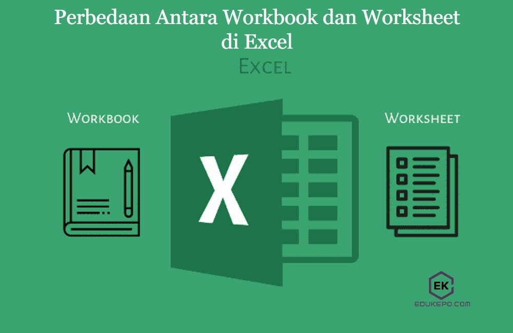 Perbedaan Antara Workbook dan Worksheet di Excel